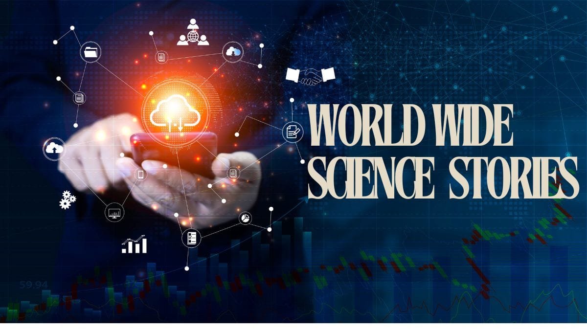 WorldWideScienceStories Discover the Future of Science